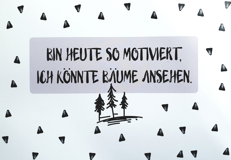Bin heute so motiviert… – To Be Done